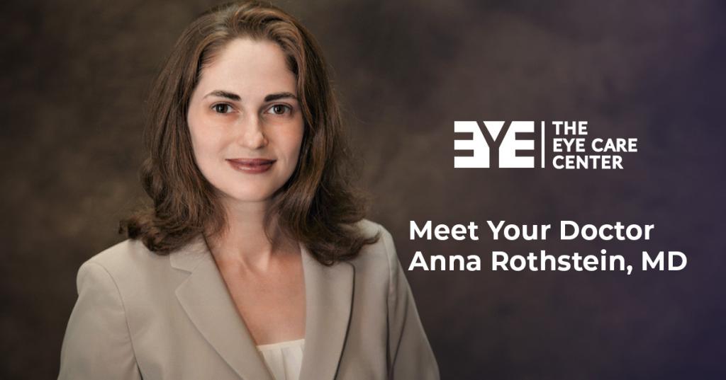 Meet Anna Rothstein, MD | Opthalmologist at The Eye Care Center