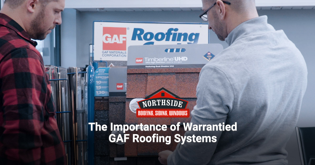 The Importance of Warrantied GAF Roofing Systems | Northside Company