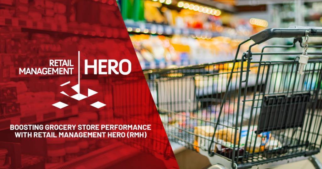 Boosting Grocery Store Performance with Retail Management Hero (RMH ...