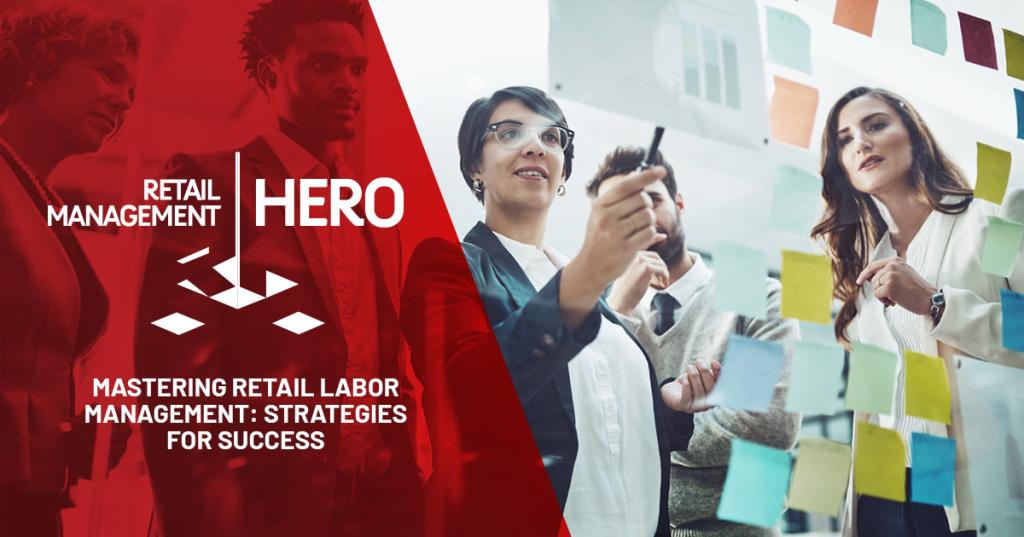 Mastering Labor Management: Strategies for Retail Success and Employee ...