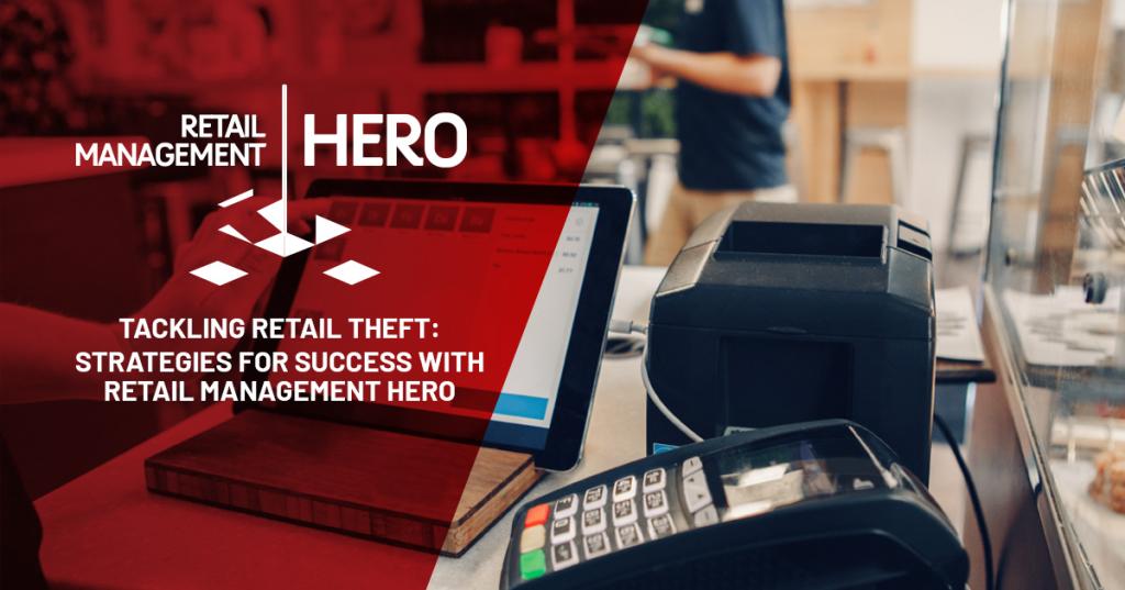 Tackling Retail Theft: Strategies for Success with Retail Management ...