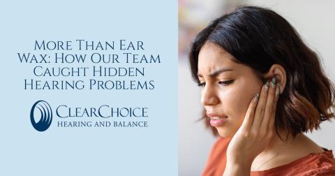 More Than Ear Wax: How Our Team Caught Hidden Hearing Problems | Clear ...
